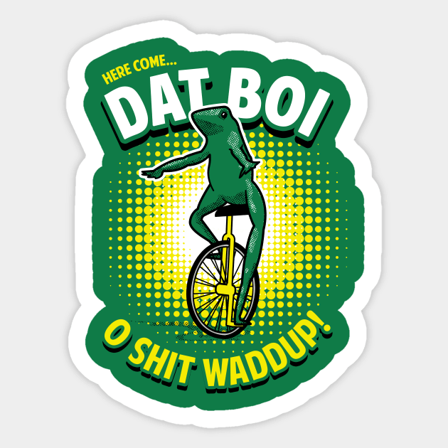 Here Come Dat Boi T Shirt Dat Boi Meme Sticker Teepublic